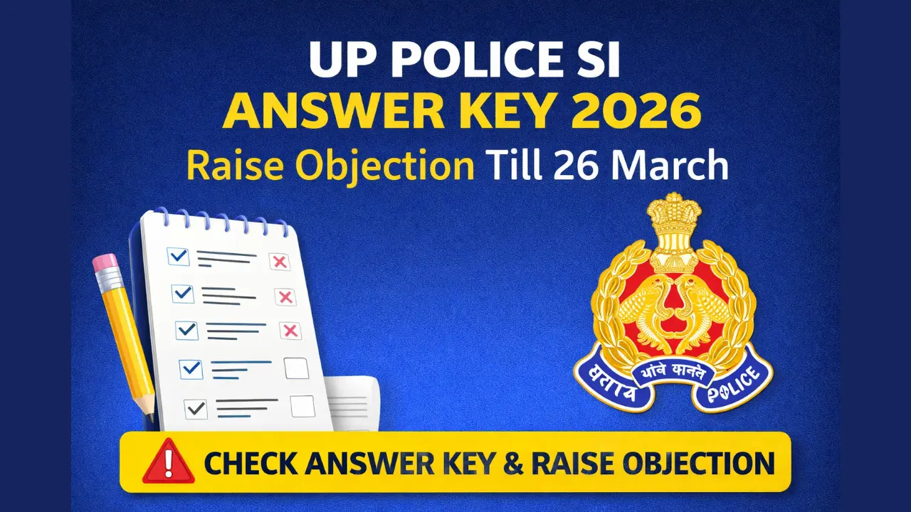 UP Police SI Final Answer Key 2026 Released: Check Now - Quick Sarkari